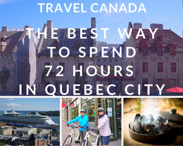 Travel Canada: The Best Way to Spend 72 Hours in Quebec City | WAVEJourney